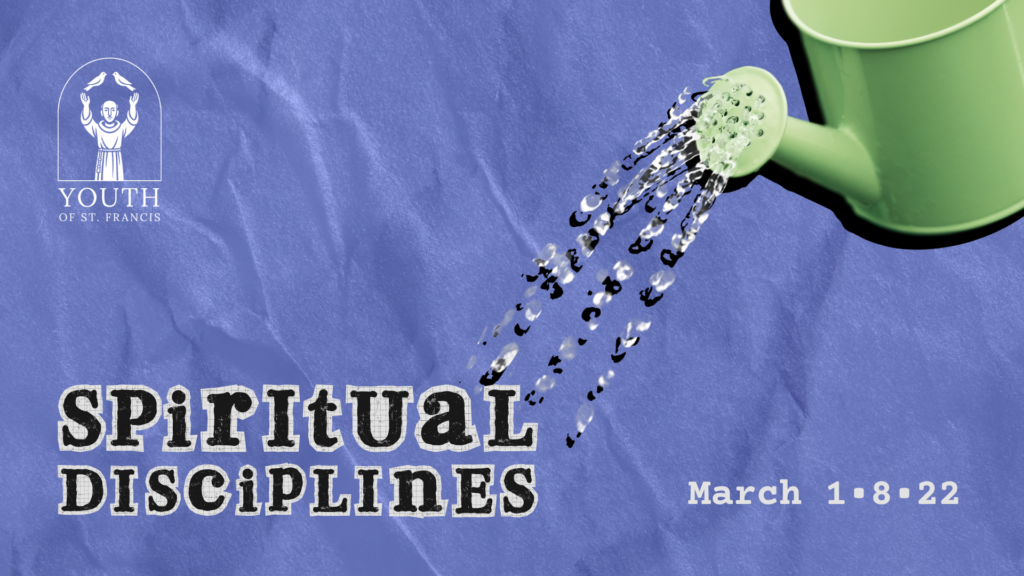 Spiritual Disciplines for High Schoolers - St. Francis In The Fields